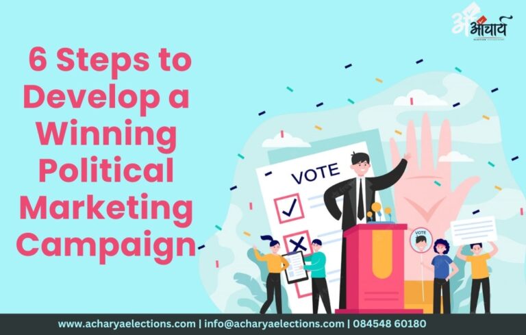 6 Steps to Develop a Winning Political Marketing Campaign